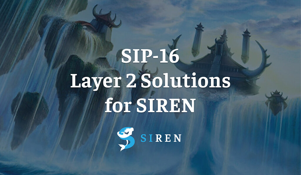 SIP-16: Layer 2 Solutions for SIREN - Proposals - SIREN